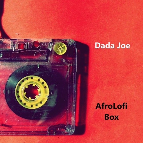 Stream Dada Joe | Listen to Afrolofi Box playlist online for free on ...