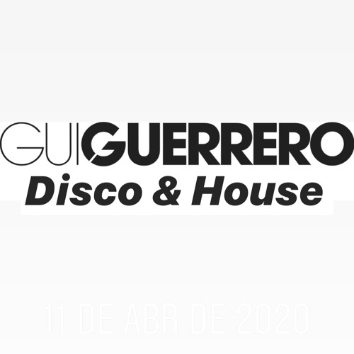 Stream Gui Guerrero - Disco & House by DJ Gui Guerrero | Listen online ...