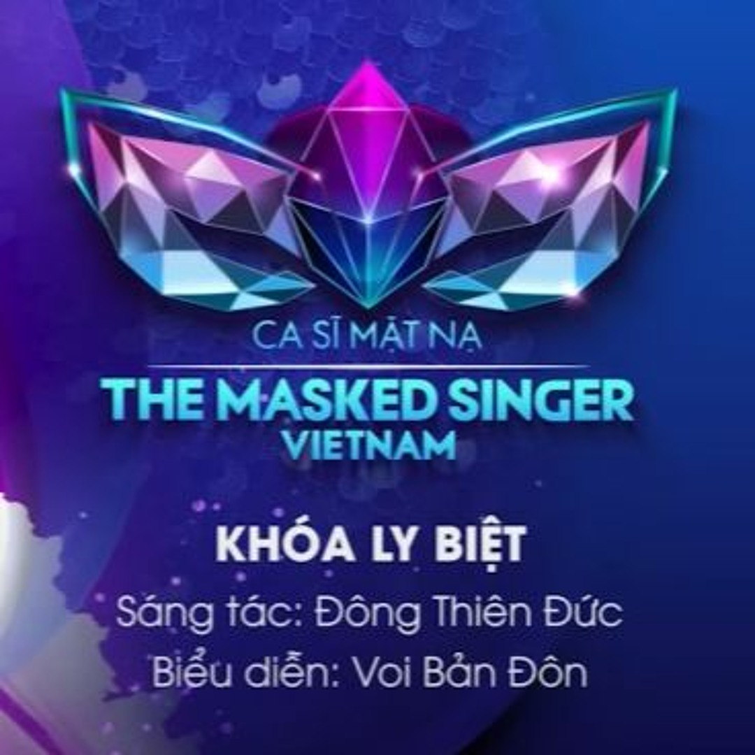 Stream Khóa Ly Biệt - Anh Tú - The Masked Singer Vietnam 2023 by ...