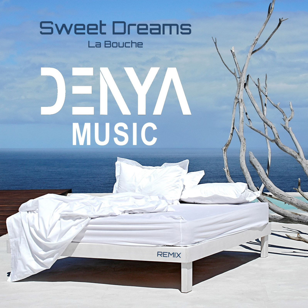 Stream La Bouche - Sweet Dreams (DENYA Remix) by DENYA Music Official ...