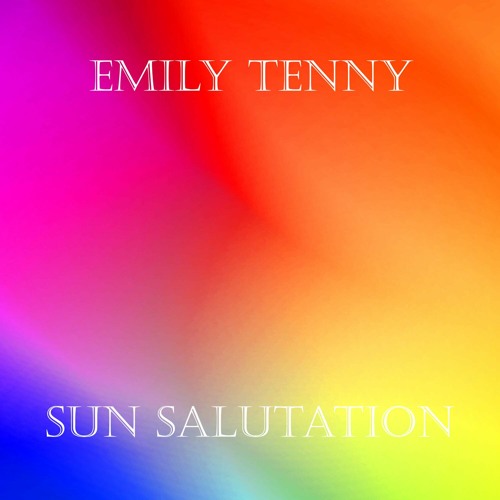 Stream Emily Tenny | Listen to Sun Salutation playlist online for free ...