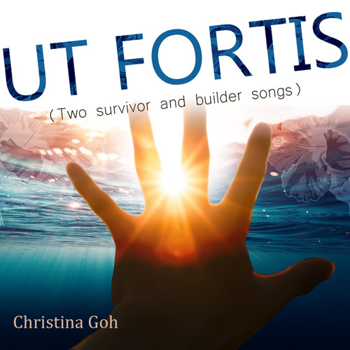 Stream Christina Goh | Listen to Ut Fortis (Two Survivor and Builder ...