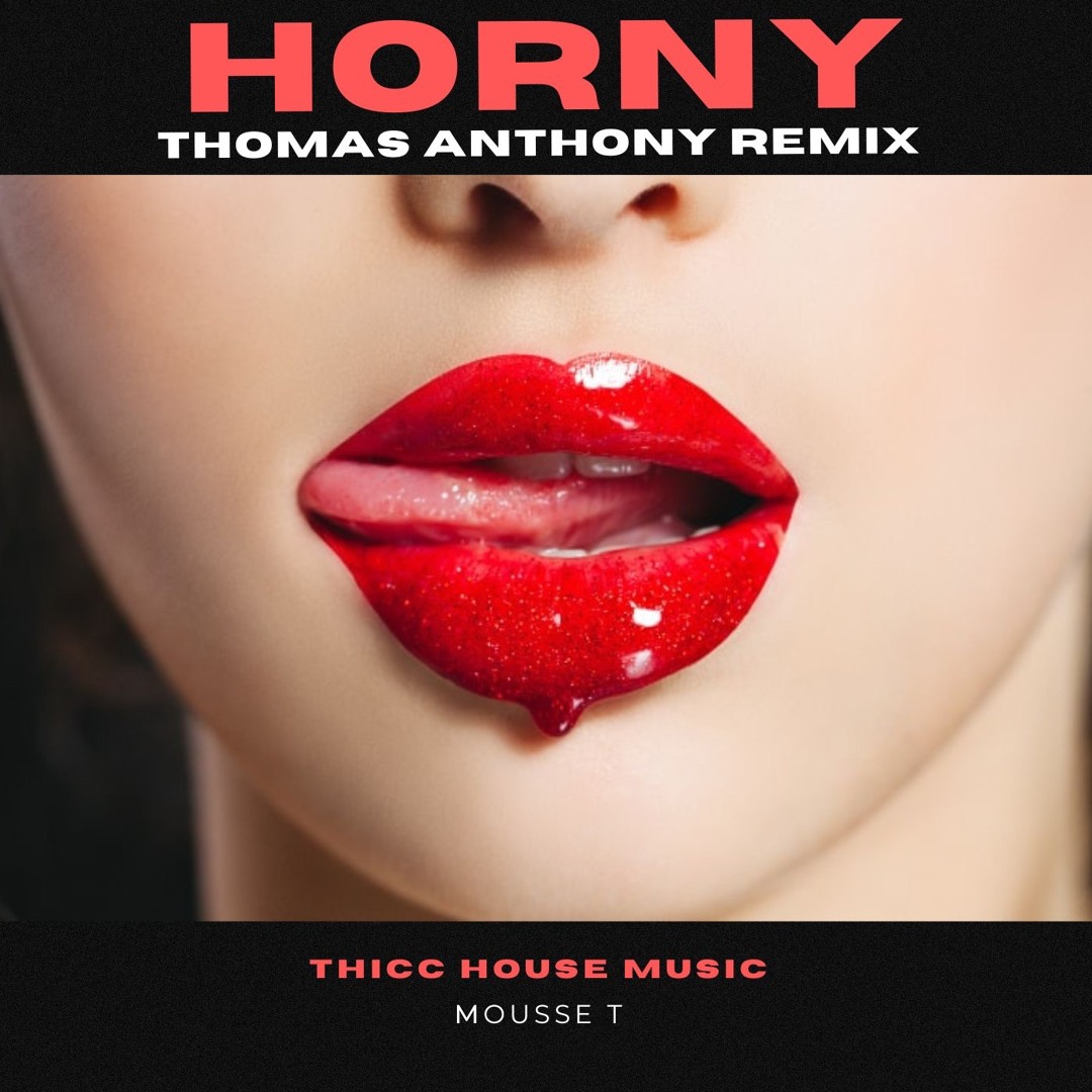 Stream Mousse T - Horny (Thomas Anthony Remix) by Thomas Anthony 🌹 | Listen online for free on ...