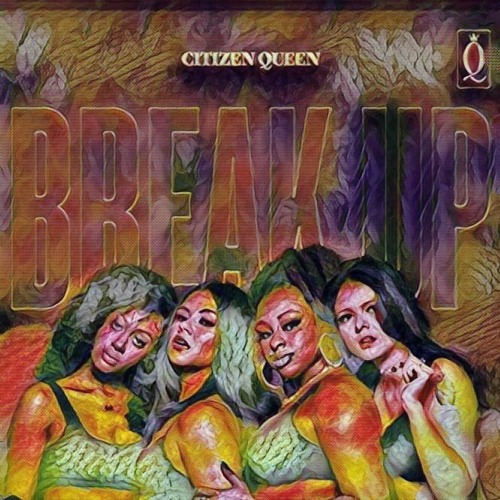 Stream Break Up - Citizen Queen (Mastered By Professor LH) by Zionoid ...