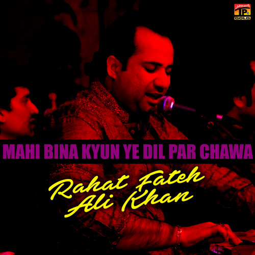 Stream Dhola Chadke Na Javein by Rahat Fateh Ali Khan | Listen online ...