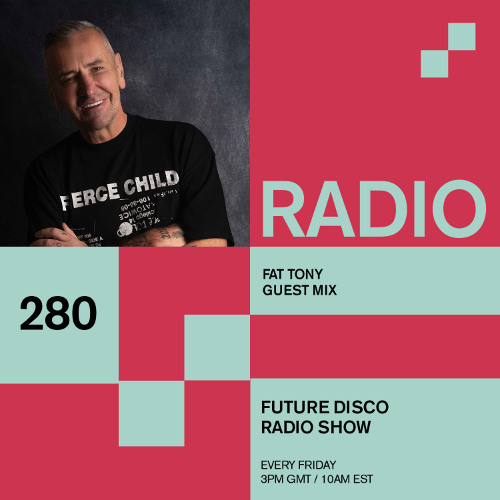 Fat Tony - Future Disco Radio 280 2025-02-21