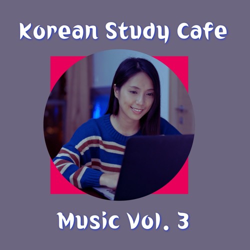 Stream Korean Jazz Study | Listen to Korean Study Cafe Music Vol. 3 playlist online for free on ...