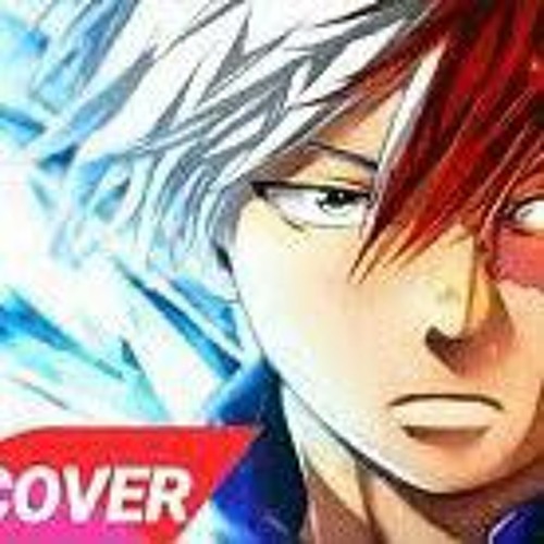Stream Rap do Todoroki (Boku no Hero Academia) - FOGO E GELO by ...
