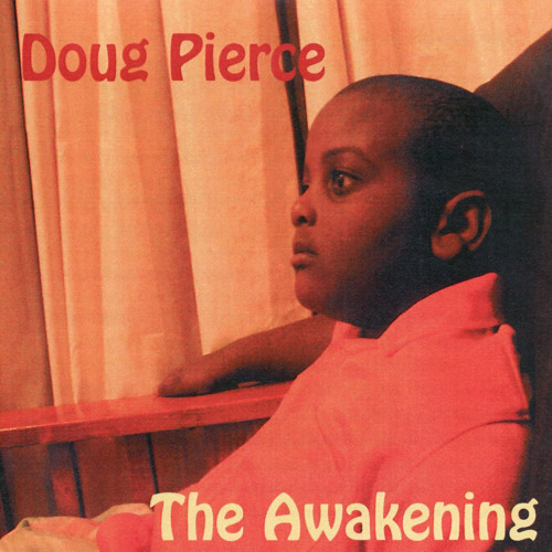 Stream Doug Pierce | Listen to The Awakening playlist online for free ...