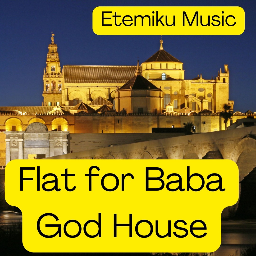 Stream Flat for Baba God House by Bob MajiriOghene Etemiku | Listen ...