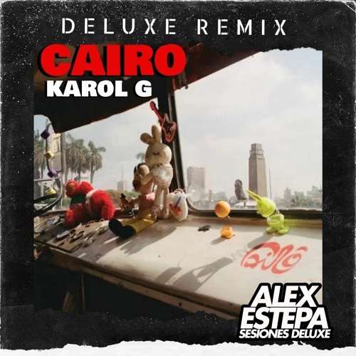 pumpyoursound.com | CAIRO - KAROL G - ALEX ESTEPA EDIT