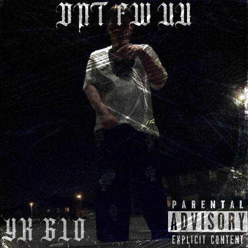 Stream DNT FW UU (PROD. WEIAAA X H3) by YK GLO(yk_glo_) | Listen online ...