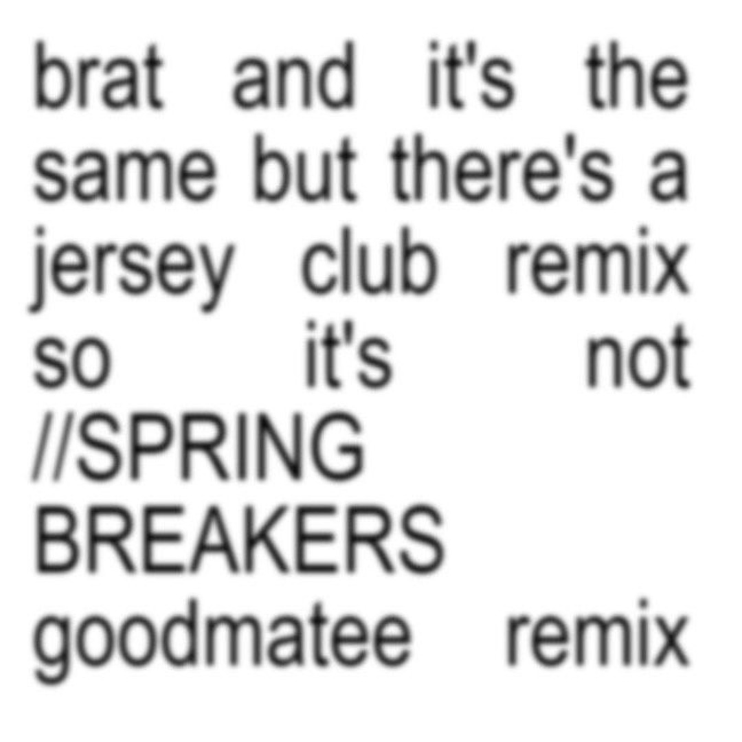 Listen to Charli XCX - Spring Breakers (GoodMatee Jersey Club Remix ...