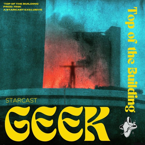 Stream GEEK - TOP OF THE BUILDING by Starcast Media | Listen online for free on SoundCloud