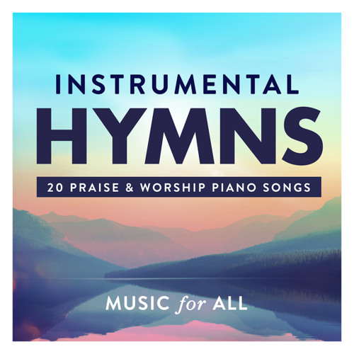 Stream Music For All | Listen to Instrumental Hymns : 20 Praise ...