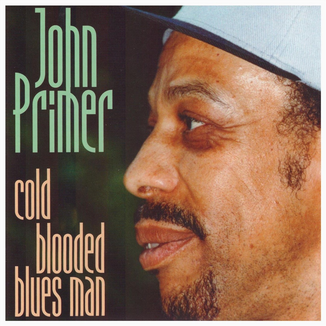 Stream John Primer | Listen to Cold Blooded Blues Man playlist online ...
