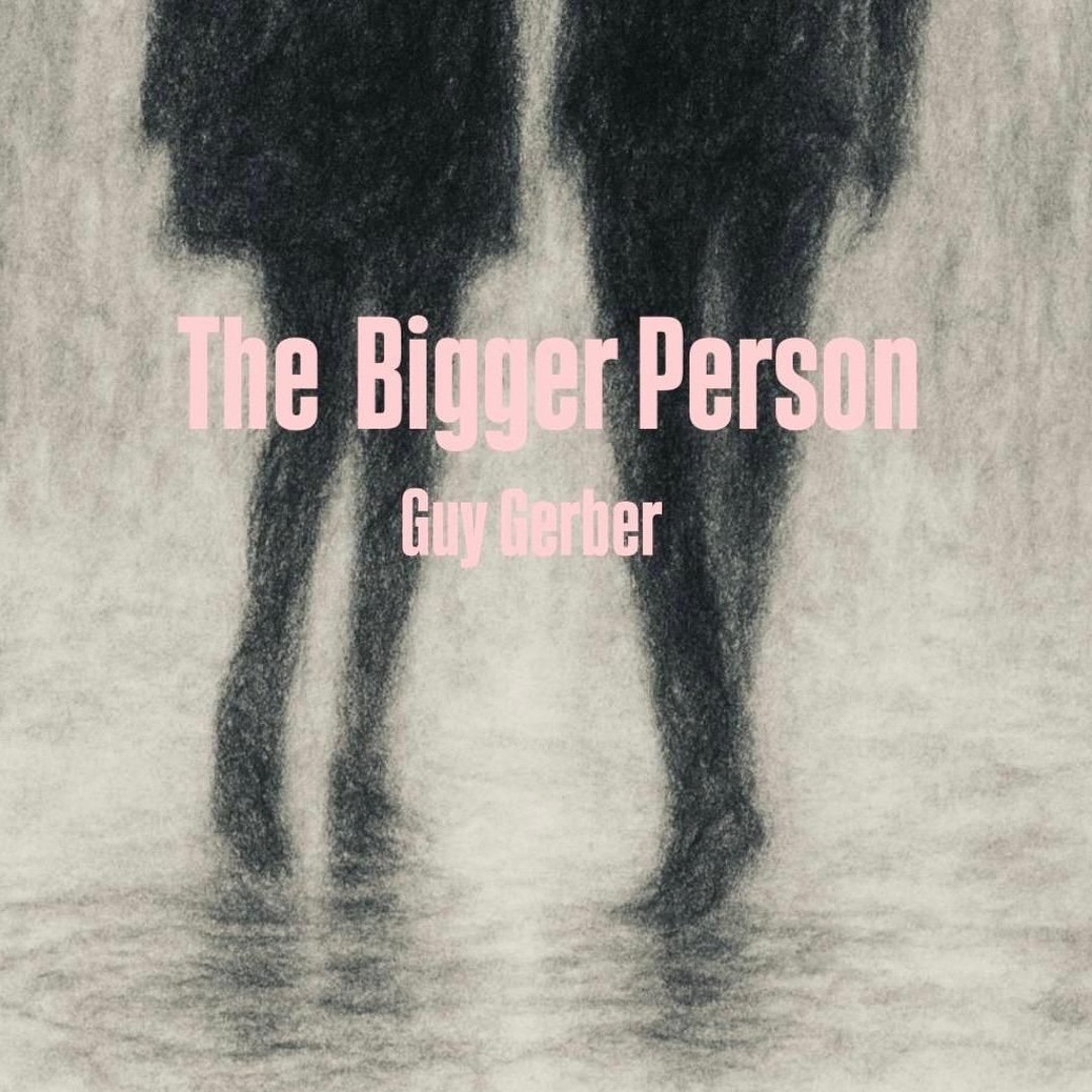 Stream Guy Gerber - The Bigger Person by Guy Gerber | Listen online for ...