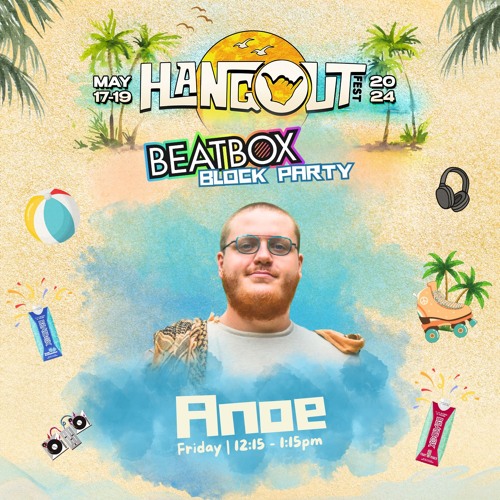 Stream ANOE Full Set at Beatbox Block Party | Hangout Music Fest 2024 ...
