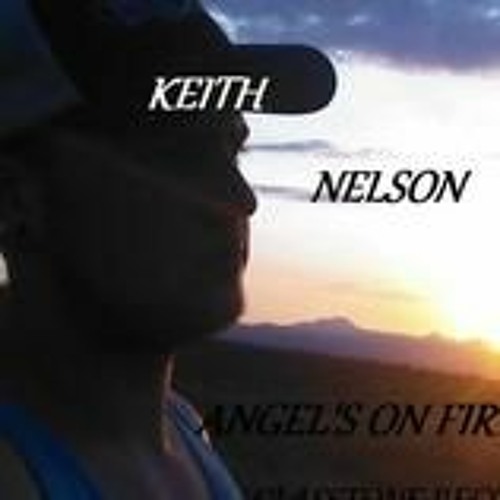 Stream Angels On Fire Keith Nelson by NextBigThing | Listen online for ...