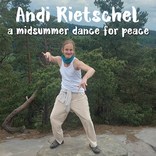 Stream Andiji - Andi Rietschel - a midsummer dance for peace by ...