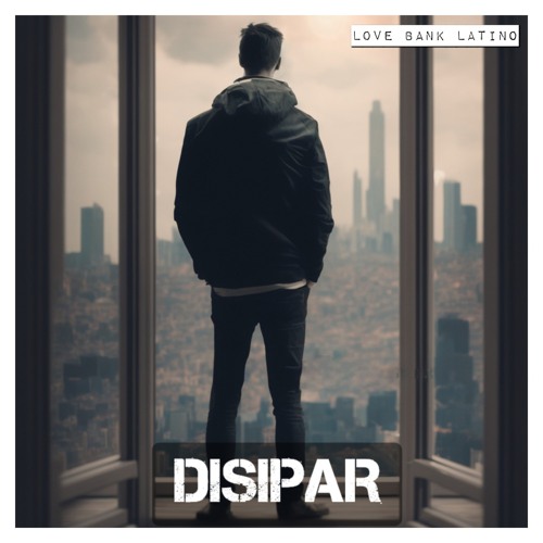 Stream Disipar by Love Bank Latino | Listen online for free on SoundCloud