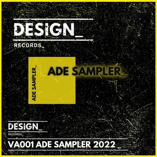 Stream DESIGN_ Records | Listen to VA001 ADE Sampler 2022 playlist ...