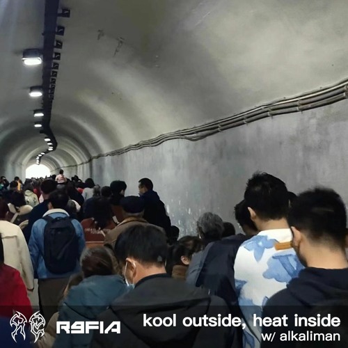 Stream R9FIA RADIO Vol.22 kool outside，heat inside w/ alkaliman by ...