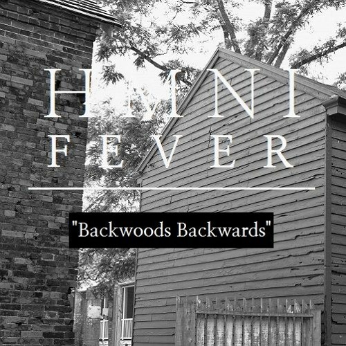 Stream Backwoods Backwards (2020 Demo) by HMNI Fever | Listen online ...