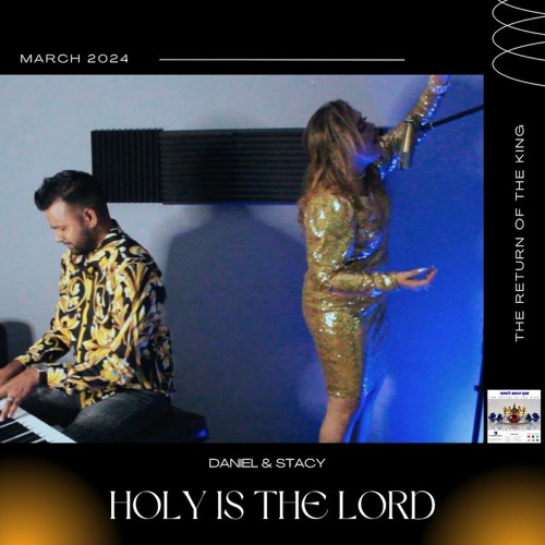 Stream Holy Is The Lord(Reprise) | Daniel & Stacy [Official Audio 2024 ...