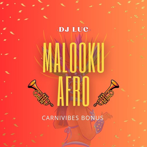 Stream Malooku Afro - DJ LUC 2024 Carnivibes Bonus by Dj LUC Official ...
