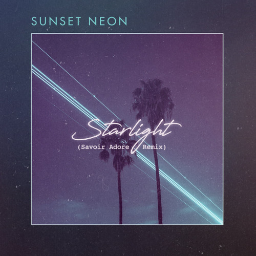 Stream sunsetneonmusic | Listen to Starlight (Savior Adore Remix ...
