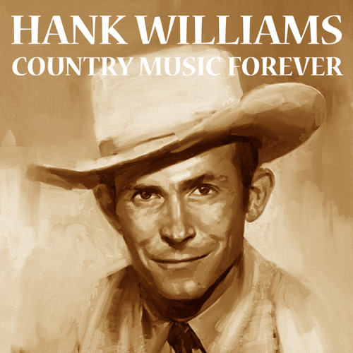 Stream Hank Williams | Listen to Country Music Forever playlist online ...