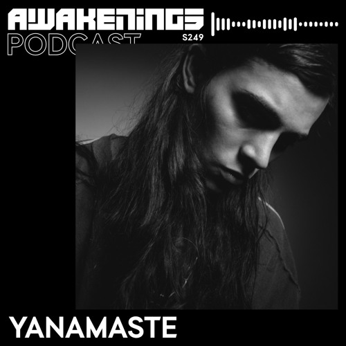 Stream Awakenings Podcast S249 - Yanamaste by Awakenings | Listen ...
