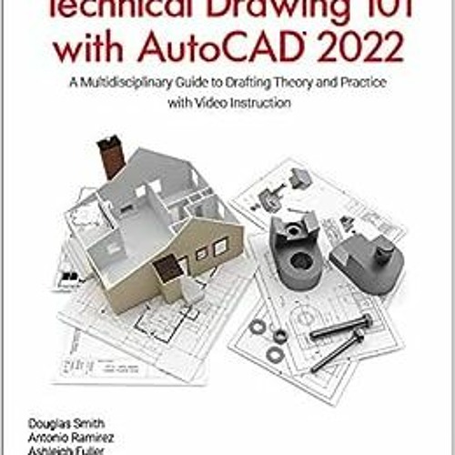 Stream Books ️ Download Technical Drawing 101 with AutoCAD 2022: A ...