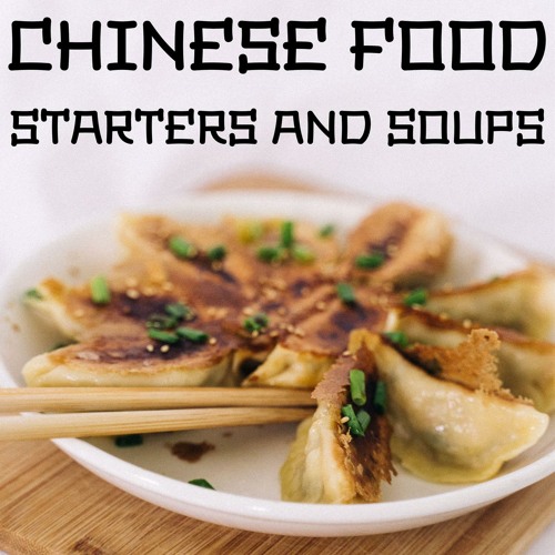 Stream Chinese Dragon | Listen to Chinese Food Starters And Soups ...