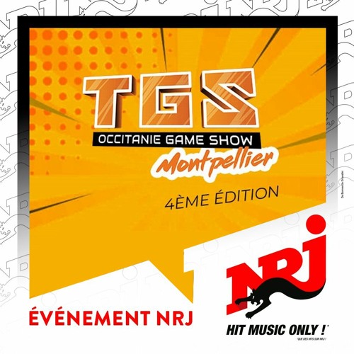 Stream NRJ Présente La 4ème Édition Du TGS Montpellier Occitanie Game Show 2023 by Wams NRJ ...