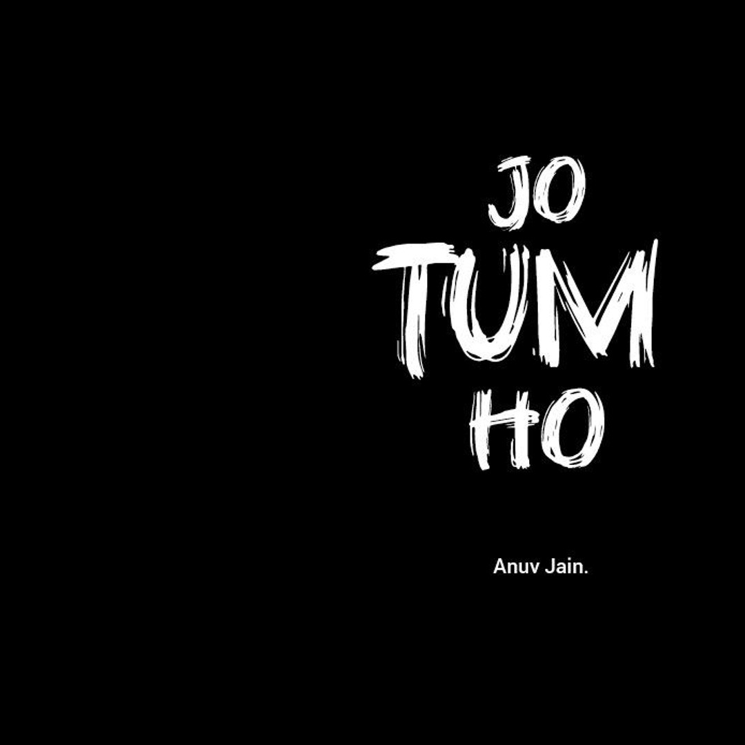 Stream JO TUM MERE HO-Anuv jain (AUDIO).mp3 by Talhah👾 | Listen online ...