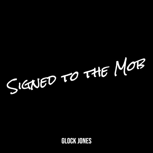 Stream Signed to the Mob by Glock Jones | Listen online for free on ...