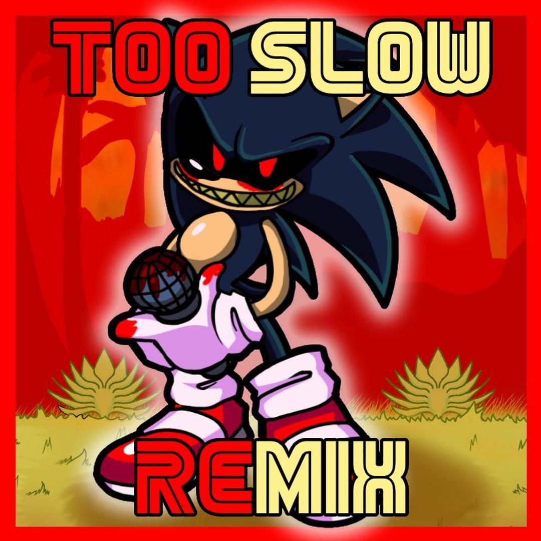Stream Friday Night Funkin Vs Sonic.exe {Too Slow Remix} by (INACTIVE ...