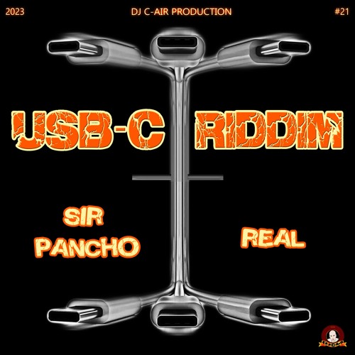 Stream 05 - SIR PANCHO - REAL - USB-C RIDDIM 2023 - DJ C-AIR PRODUCTION ...