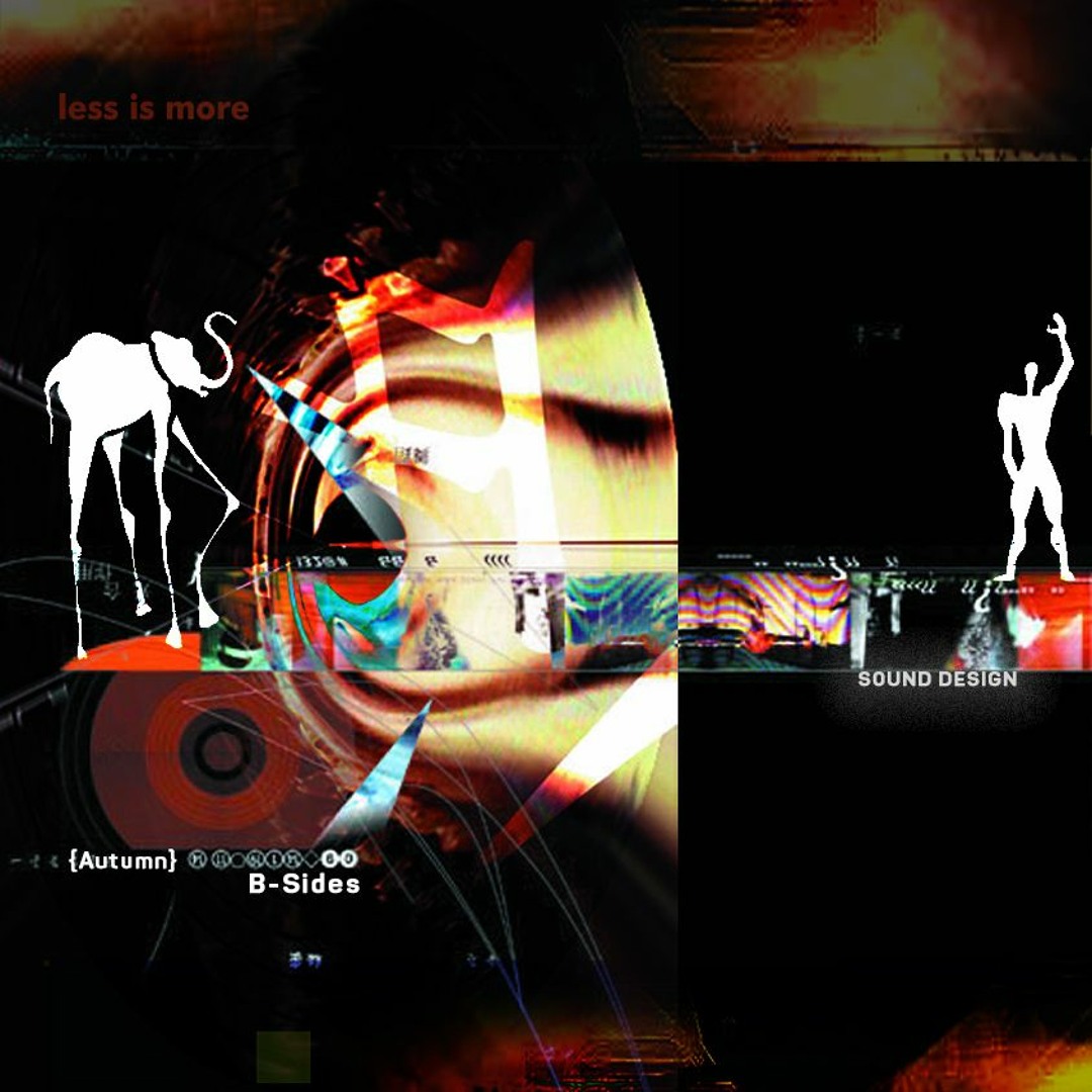 Stream Less is more pres. Sound Design B-Sides [Autumn] by Less is more ...