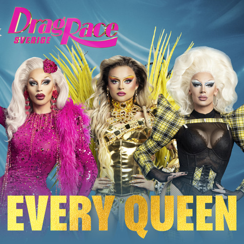 Stream Every Queen (Cast Version) [feat. The Cast of Drag Race Sverige ...