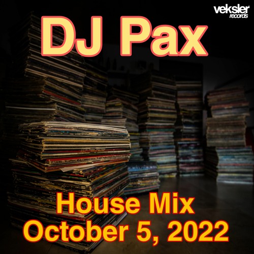 Stream DJ Pax - House Mix - October 5, 2022 by Veksler Records | Listen ...