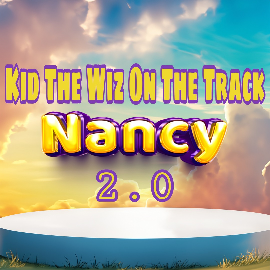Stream NANCY 2.0 ⚡️🔥 (Kid The Wiz On The Track) ‼️ by KidTheWiz ...