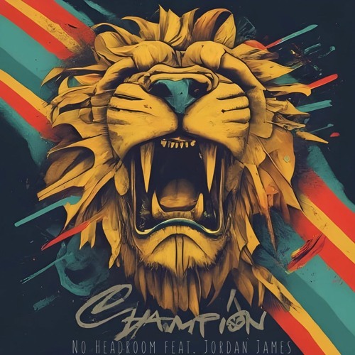 Stream Champion (Feat. Jordan James) by No Headroom | Listen online for ... Stream Champion (Feat. Jordan James) by No Headroom | Listen online for ...