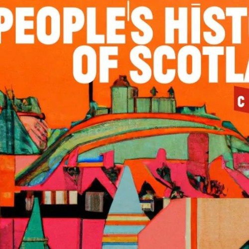 Stream A People's History of Scotland 6:The Making of the Scottish ...