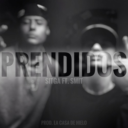 Stream SITGA FT. Smit // PRENDIDOS // PROD. LA CASA DE HIELO ...