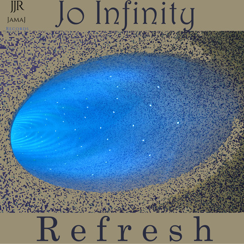 Stream Jo Infinity - Refresh by Jo Infinity | Listen online for free on SoundCloud