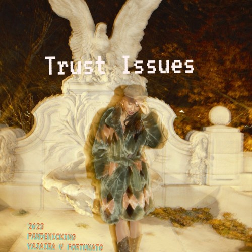Stream Trust Issues 2023 PANDEMICKING by Yajaira V Fortunato | Listen online for free on SoundCloud