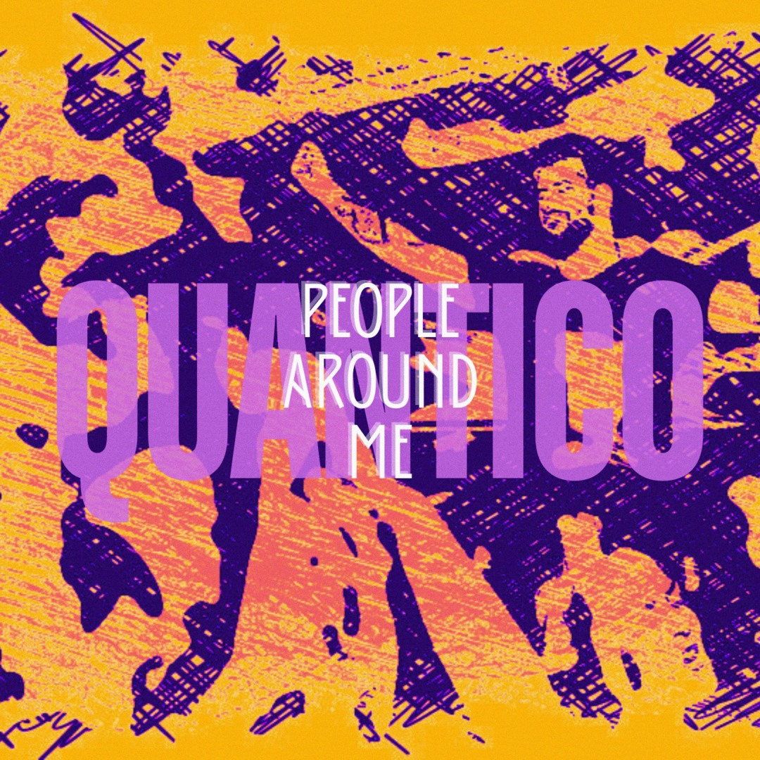 Stream Quantico - People Around Me (Extended Version) by Quantico ...